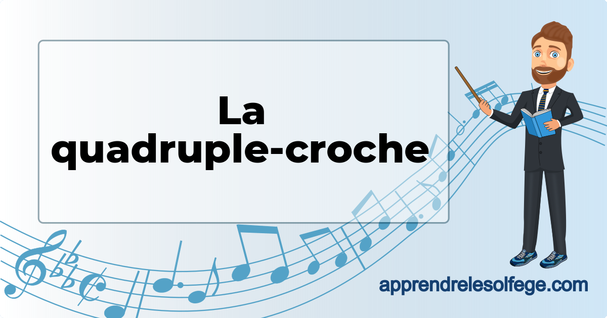 La quadruple-croche, figure de note de musique (solfège)